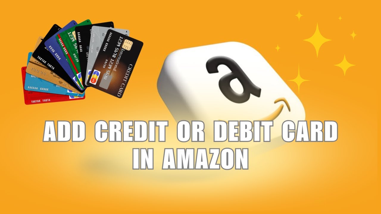 💲 ULTIMATE: How to Add Credit or Debit Card in Amazon? | Add Card in ...
