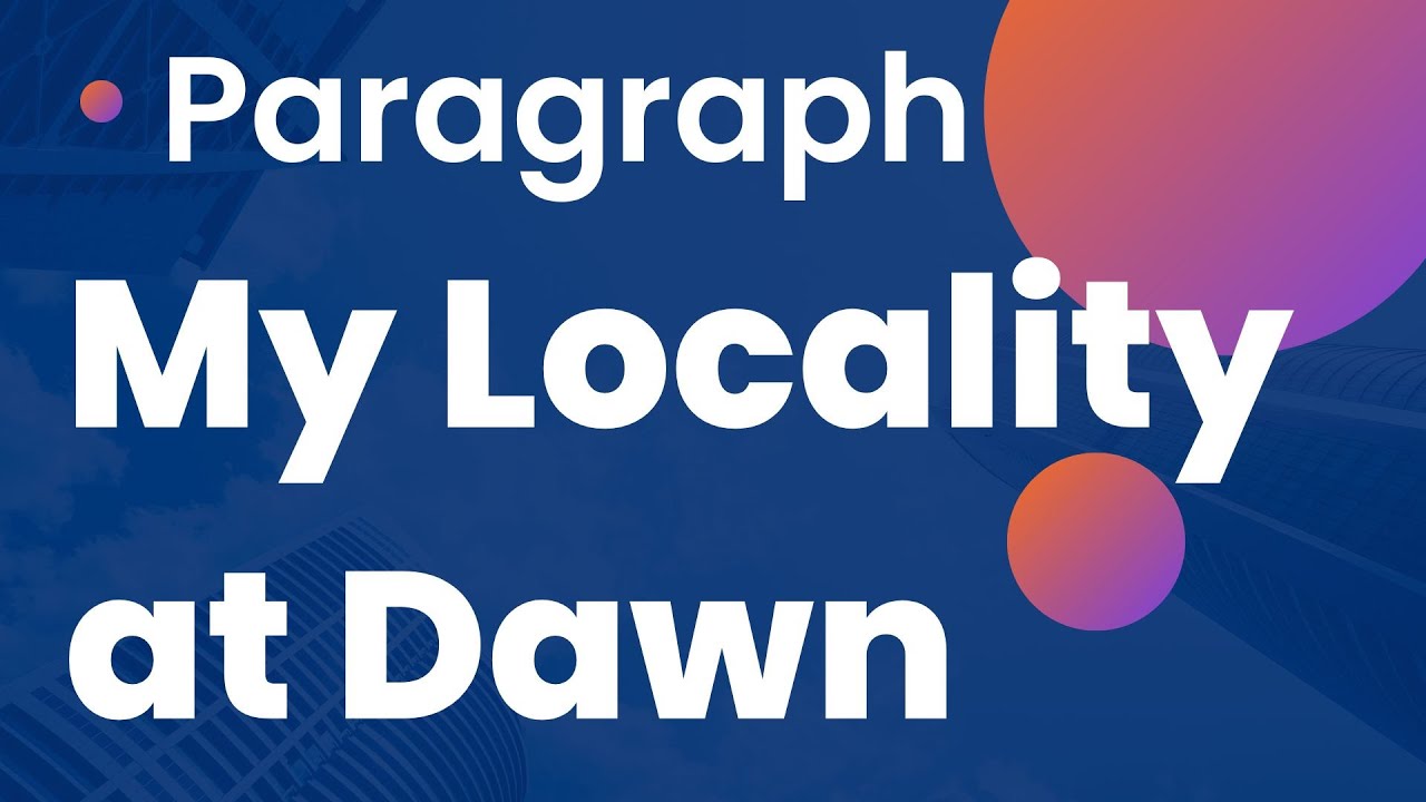 Paragraph : My locality at dawn. - YouTube