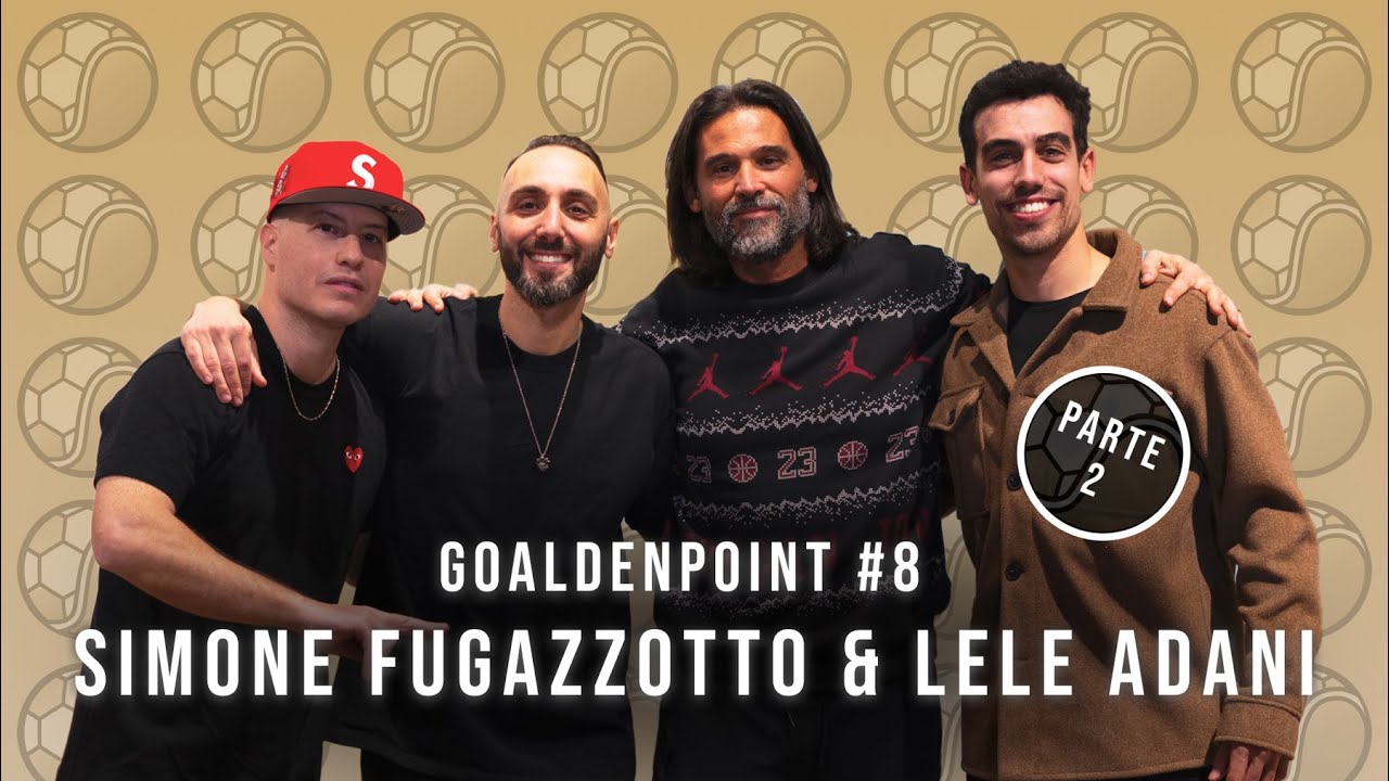 #8 GOALDEN POINT - Con Lele Adani & Simone Fugazzotto | Parte 2 - YouTube