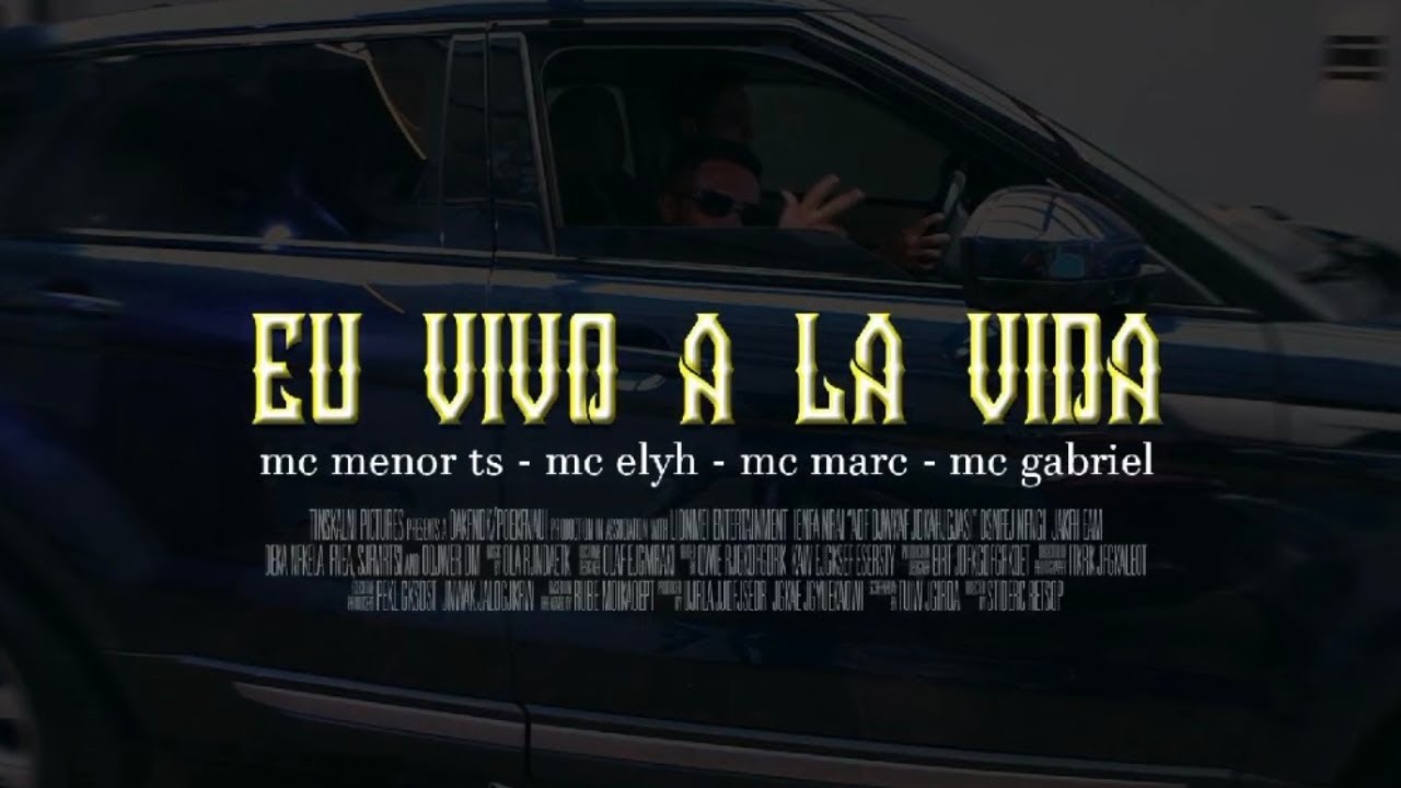 EU VIVO A LA VIDA - MC MENOR TS , MC ELYH, MC MARC, MC GABRIEL ( Vídeo ...