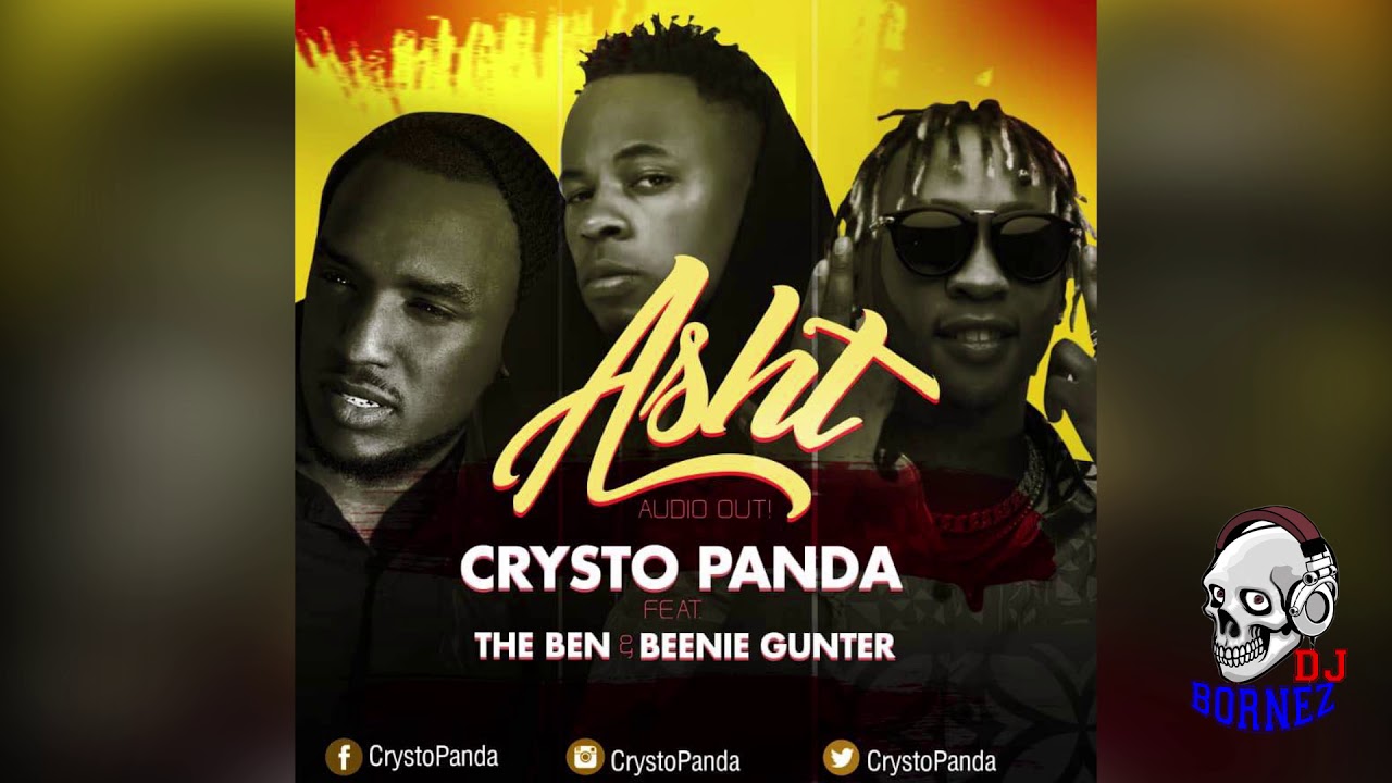 Asht Crysto Panda Ft The Ben, Beenie Gunter official Audio - YouTube
