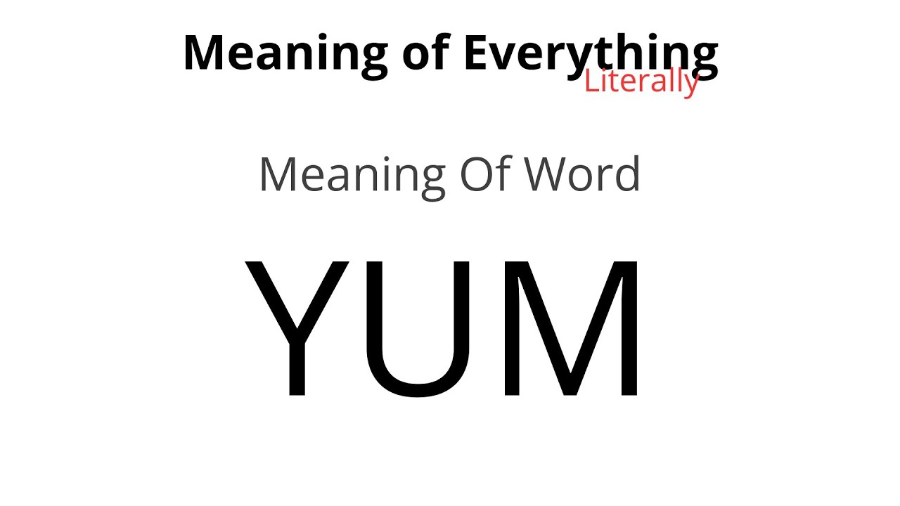 Meaning of Word - Yum Meaning - YouTube