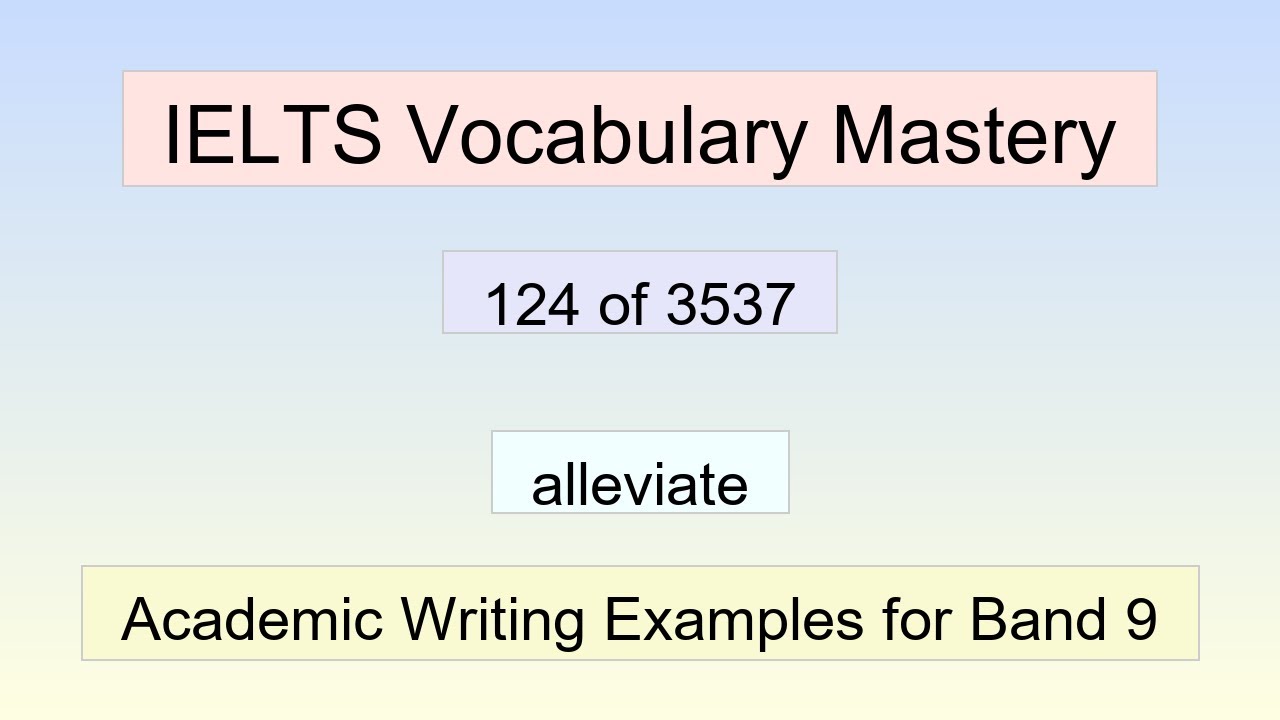 IELTS Vocabulary Mastery - 124 of 3537 - alleviate | Academic Writing ...
