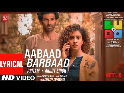 LUDO: Aabaad Barbaad (Lyrical) Abhishek B, Aditya K, Rajkummar R, Sanya M, Fatima S | Arijit, Pritam