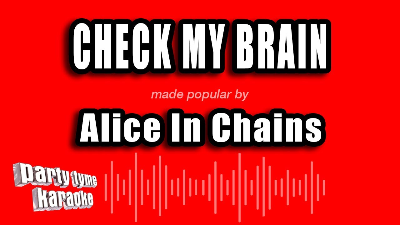 Alice In Chains - Check My Brain (Karaoke Version) - YouTube