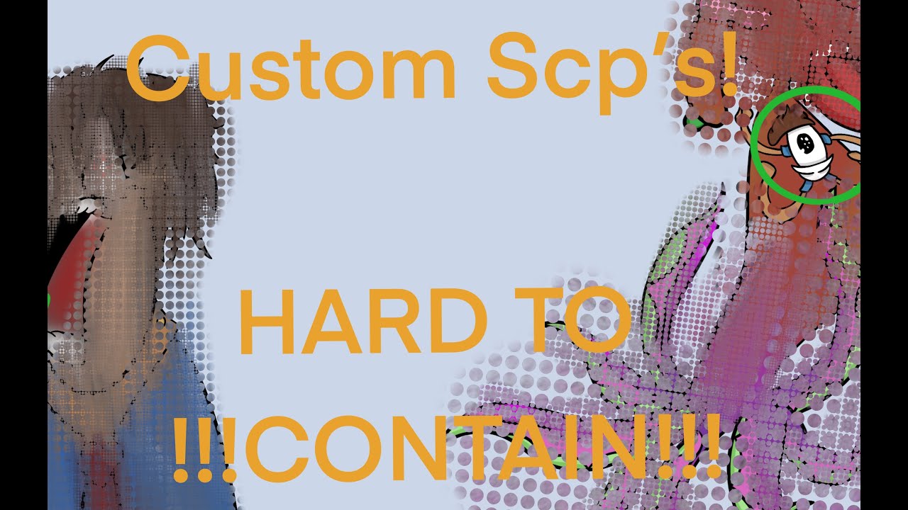 Custom SCP'S To CONTAIN- ArtMeExpress | THEY WILL ESCAPE!!! - YouTube