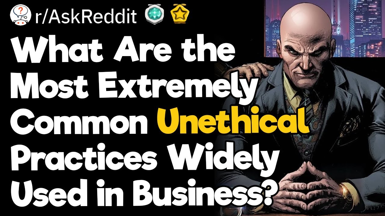 What Are the Most Extremely Common Unethical Practices Widely Used in ...