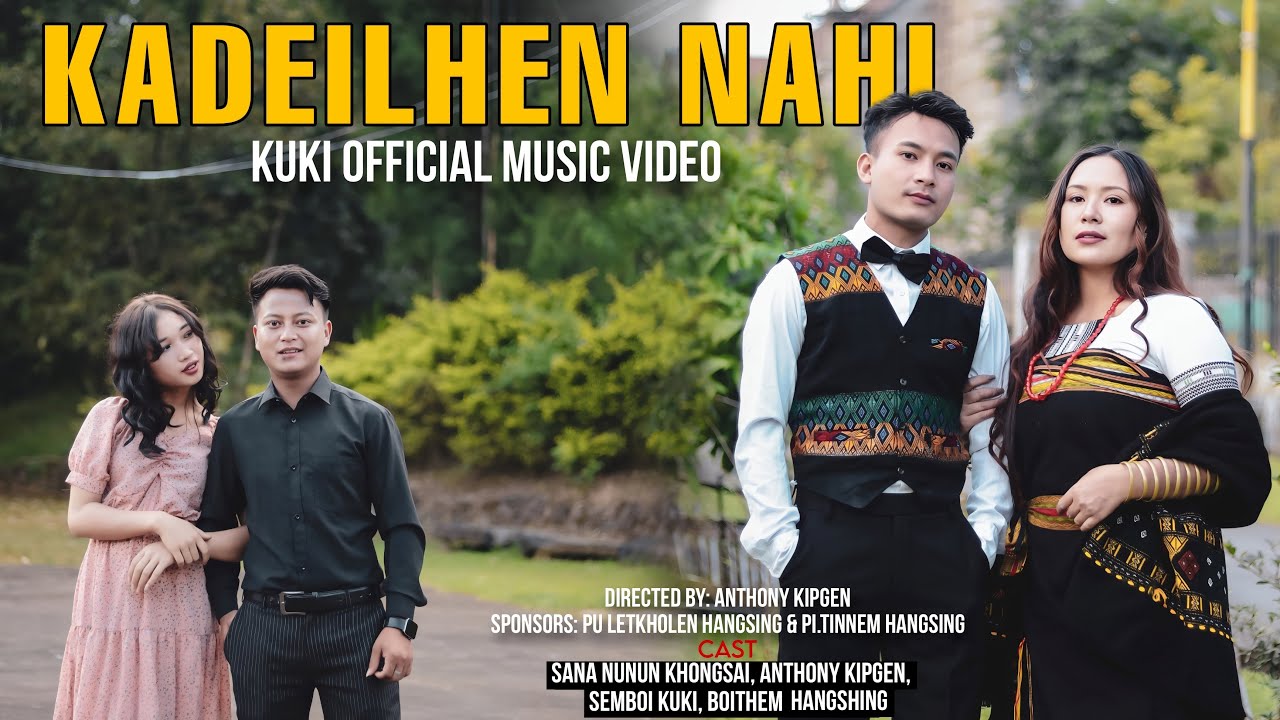 kadei lhen nahi (Kuki Official music video 2024 ) - YouTube