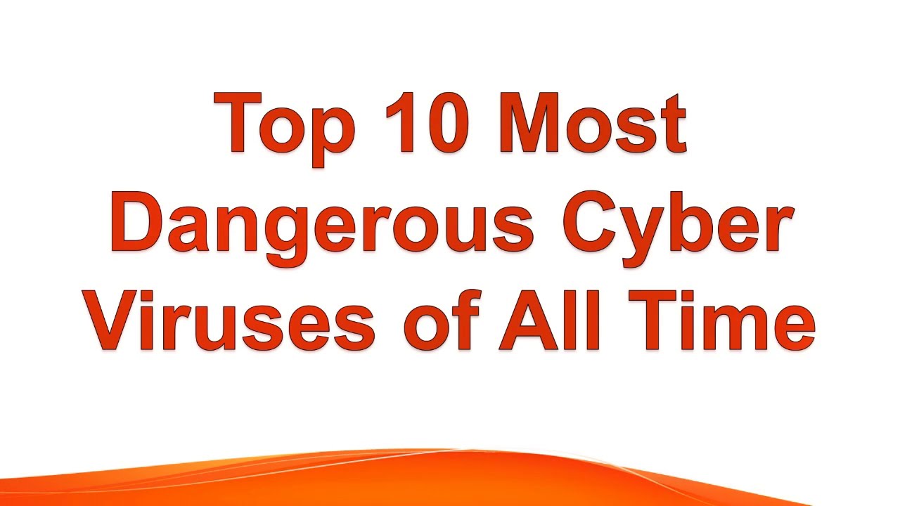 Top 10 MOST DANGEROUS computer VIRUS - YouTube