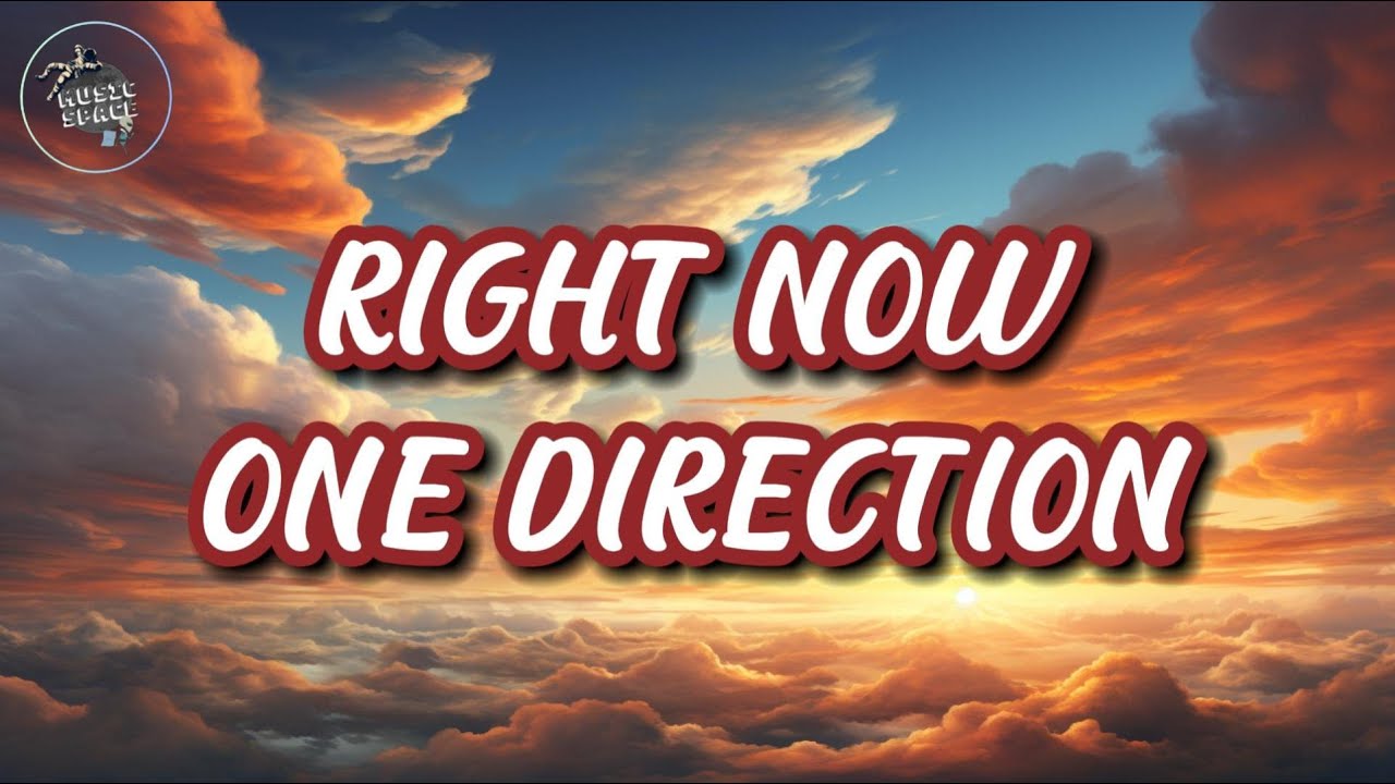 🎶One Direction - Right Now (Lyrics)🎶 - YouTube
