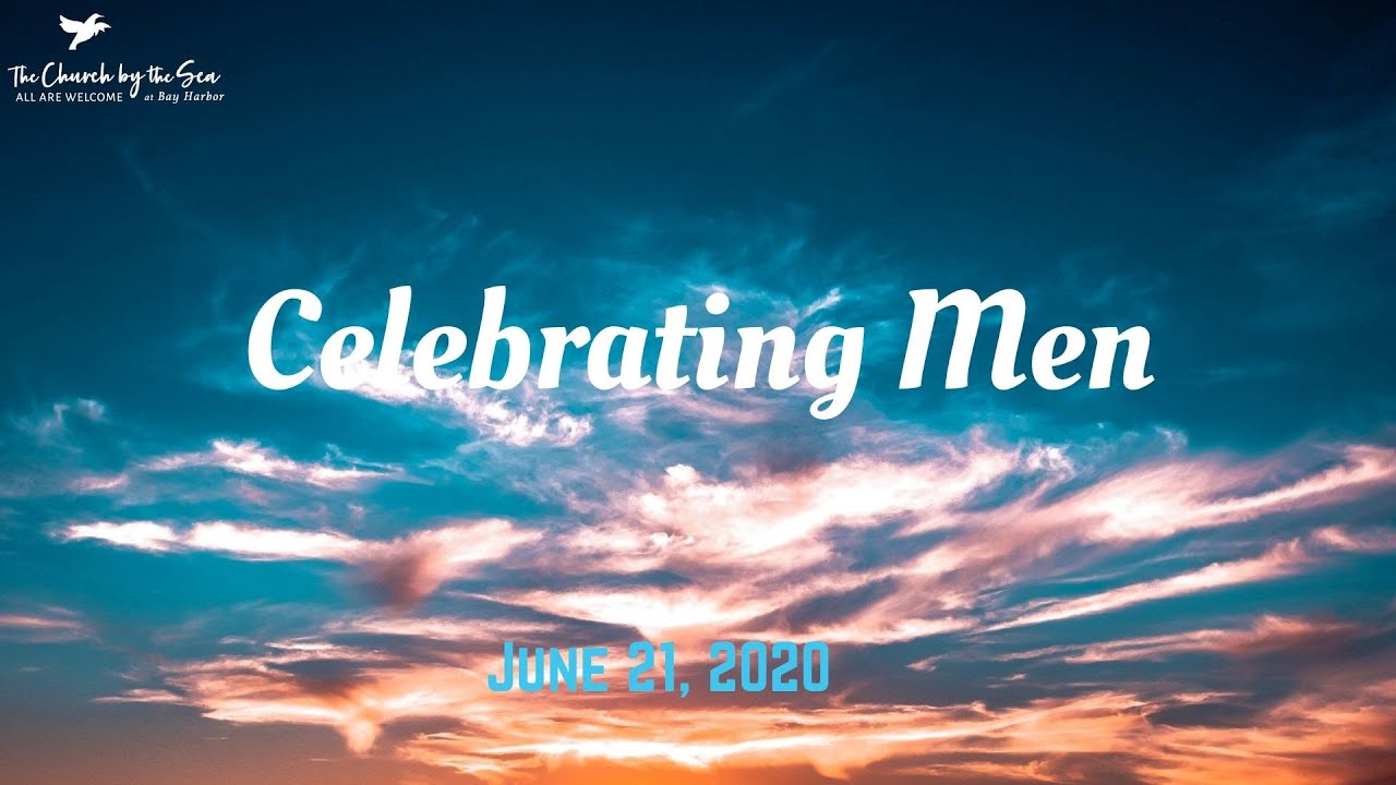 Celebrating Men - Sunday Worship with Church by the Sea - June 21 - YouTube