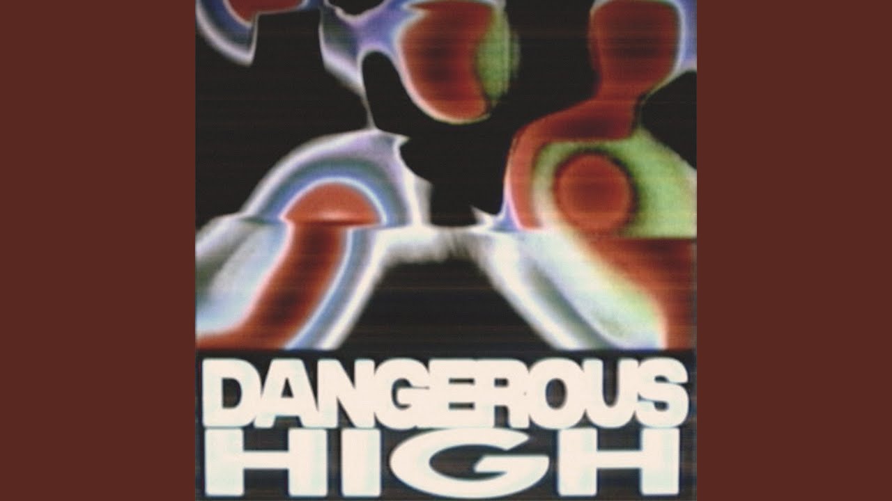 Dangerous High - YouTube