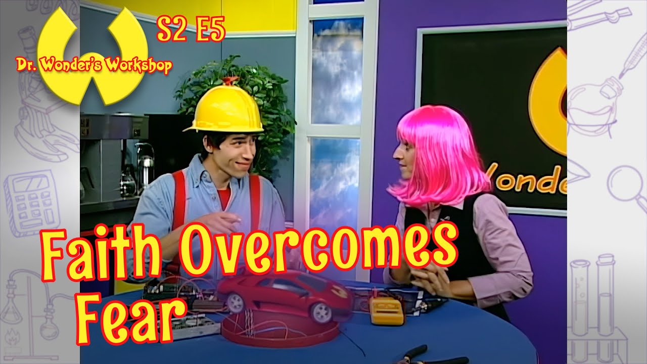 FAITH OVERCOMES FEAR | Dr. Wonder's Workshop: Season 2, Episode 5 - YouTube