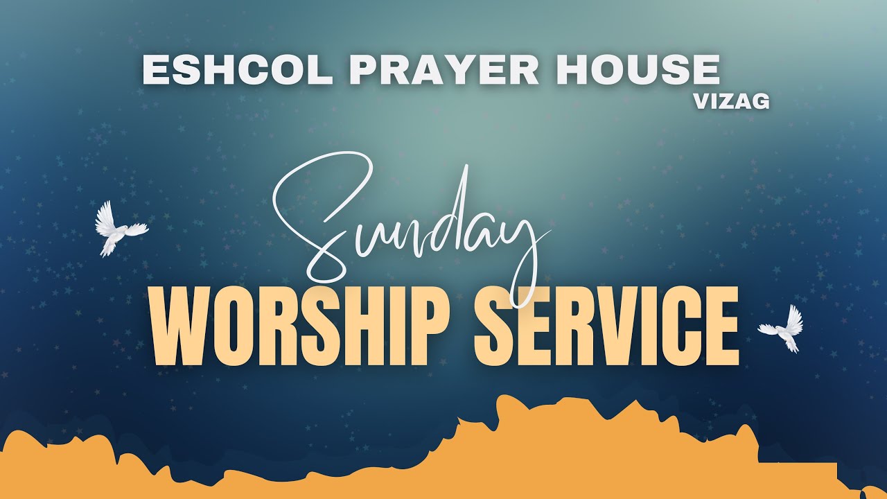 Sunday Worship || 29-09-2024 || Eshcol Prayer House - Vizag - YouTube