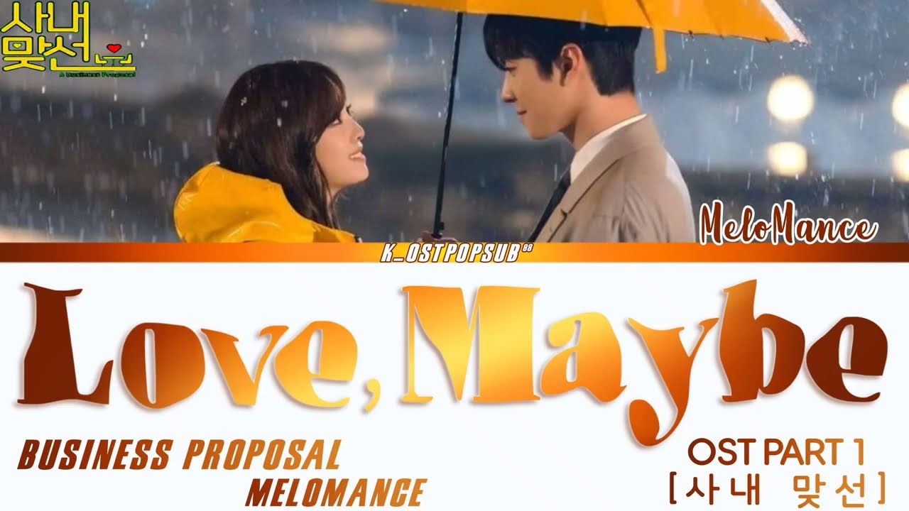MELOMANCE 'LOVE, MAYBE' 사랑인가봐 BUSINESS PROPOSAL Ost Part 1 Lyrics han ...