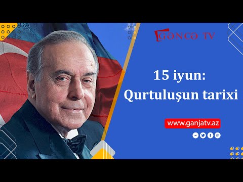 15 iyun: Qurtuluşun tarixi