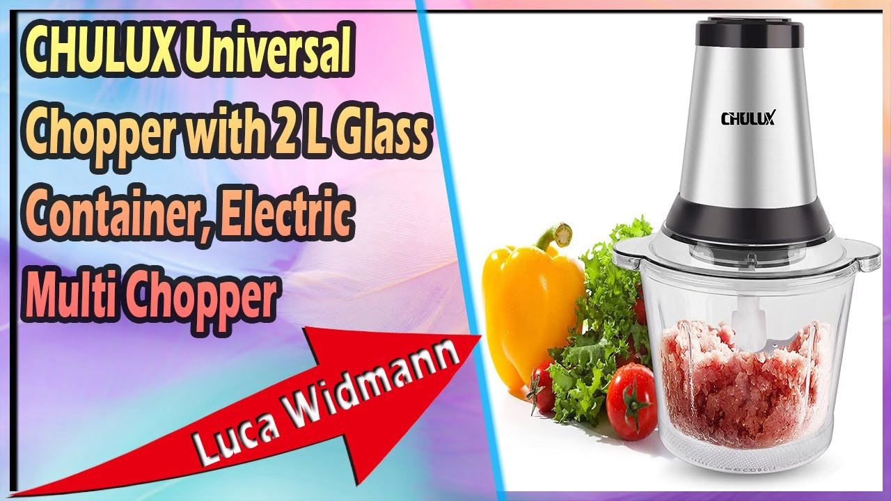 CHULUX Universal Chopper with 2 L Glass Container, Electric Multi ...