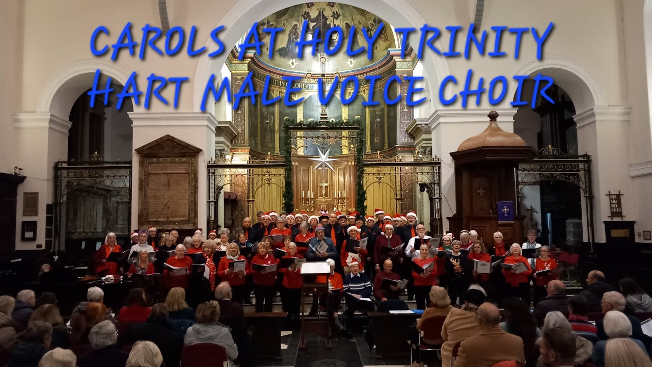 Hart Male Voice Choir Holy Trinity carols - YouTube