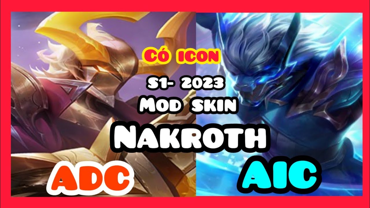 Mod 2 Skin Nakroth ADC & AIC Mùa 25 - Sau Cập Nhật S1- 2023- Full Hiệu ...