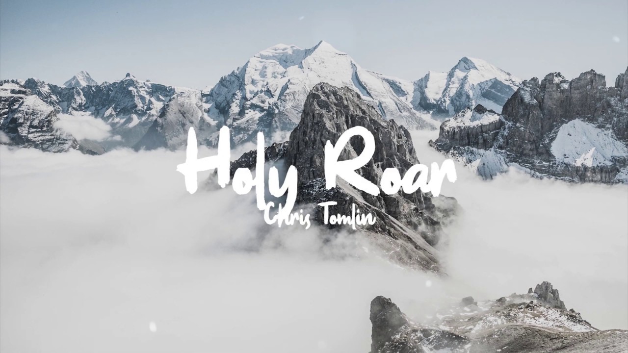 Chris Tomlin - Holy Roar (Lyrics) - YouTube