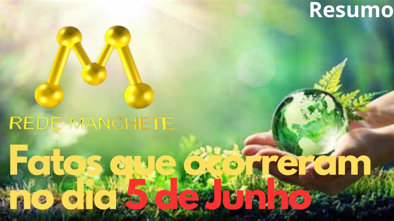 (Resumo) Fatos que ocorreram no dia 5 de Junho Dia do Meio Ambiente ...