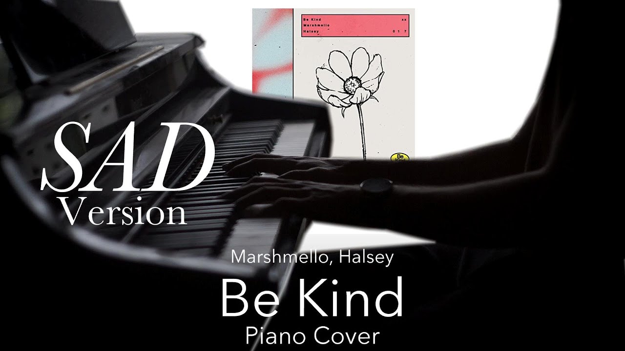 Be Kind (with Halsey) - Marshmello SLOW/SAD PIANO COVER - YouTube