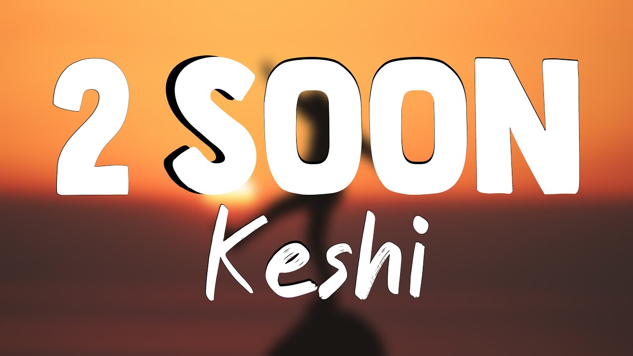 2 Soon - Keshi[Lyrics Video]💯 - YouTube