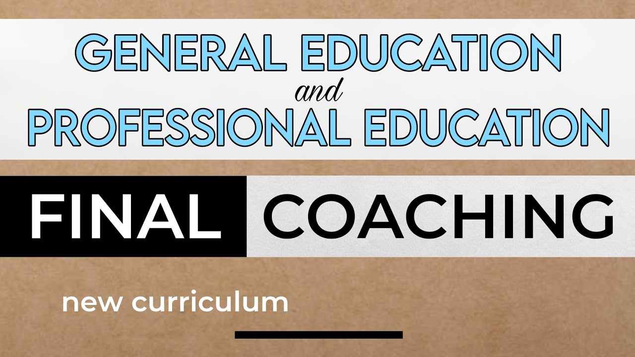 Gen Ed and Prof Ed Final Coaching - YouTube