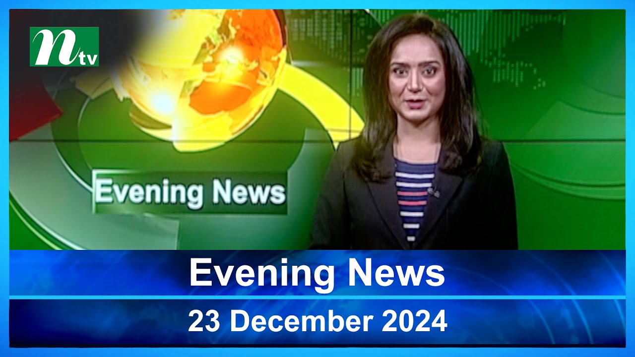 🟢 Evening News | 23 December 2024 | Latest English Bulletin | NTV ...