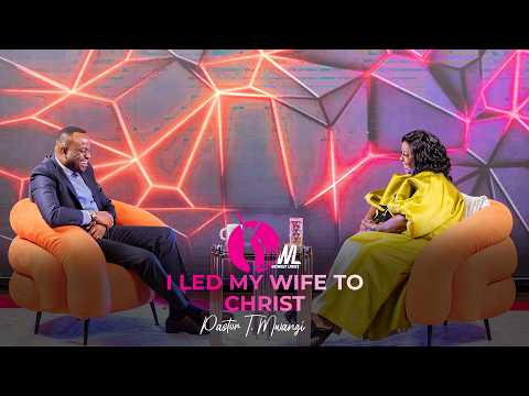 I Led My Wife To Christ - Pastor T  Mwangi (Woman Without Limits)