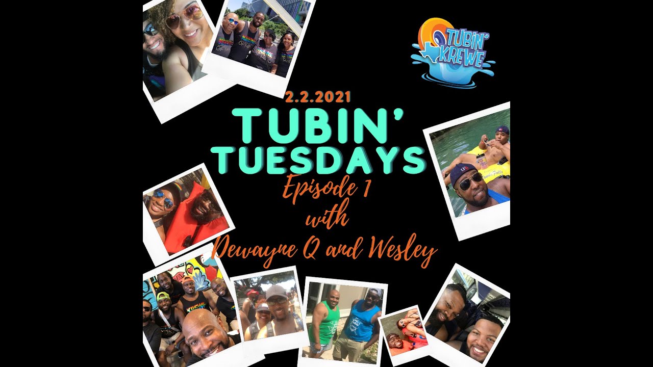 Tubin Tuesday Episode 1 with Dewayne Q. & Wesley - YouTube