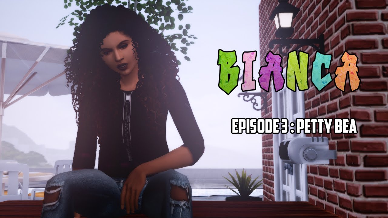 Bianca ( Sims 4 Urban Voice Over Series) Episode 3 : Petty Bea - YouTube