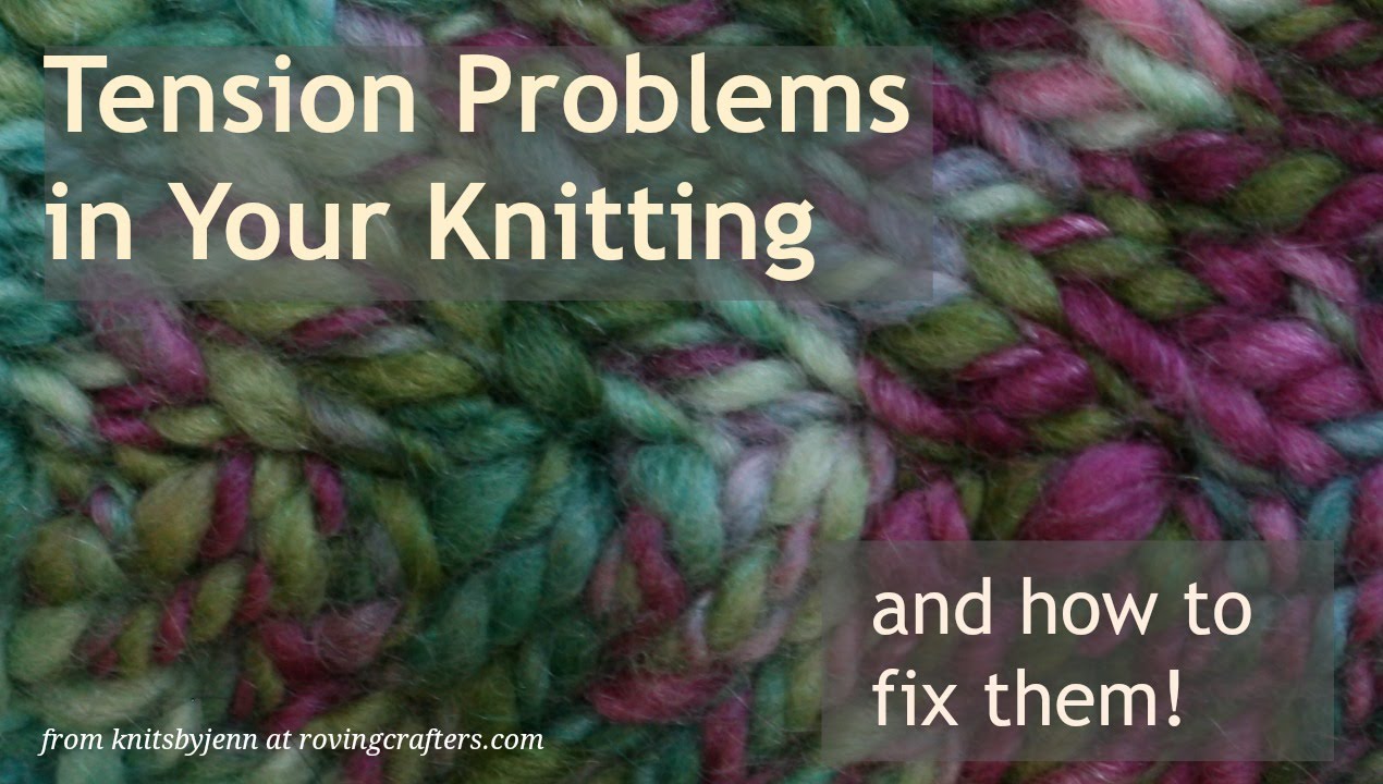 Tension Problems in Knitting - YouTube