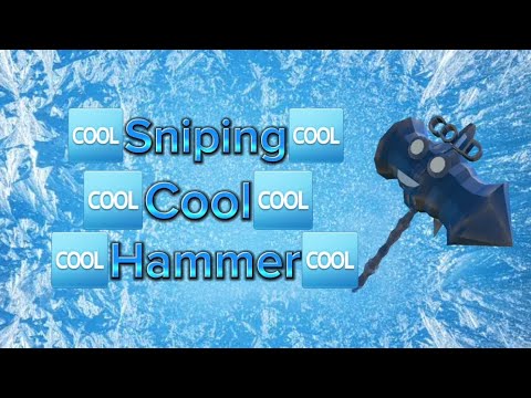 Sniping Cool Hammer - YouTube