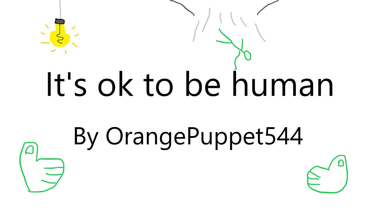 It is ok to be human - YouTube