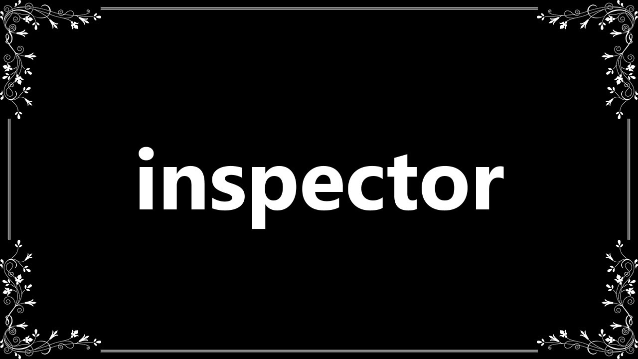Inspector Meaning And How To Pronounce YouTube
