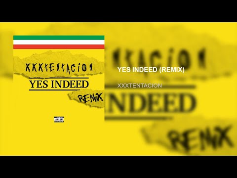 *FULL SONG* XXXTENTACION - YES INDEED (REMIX)