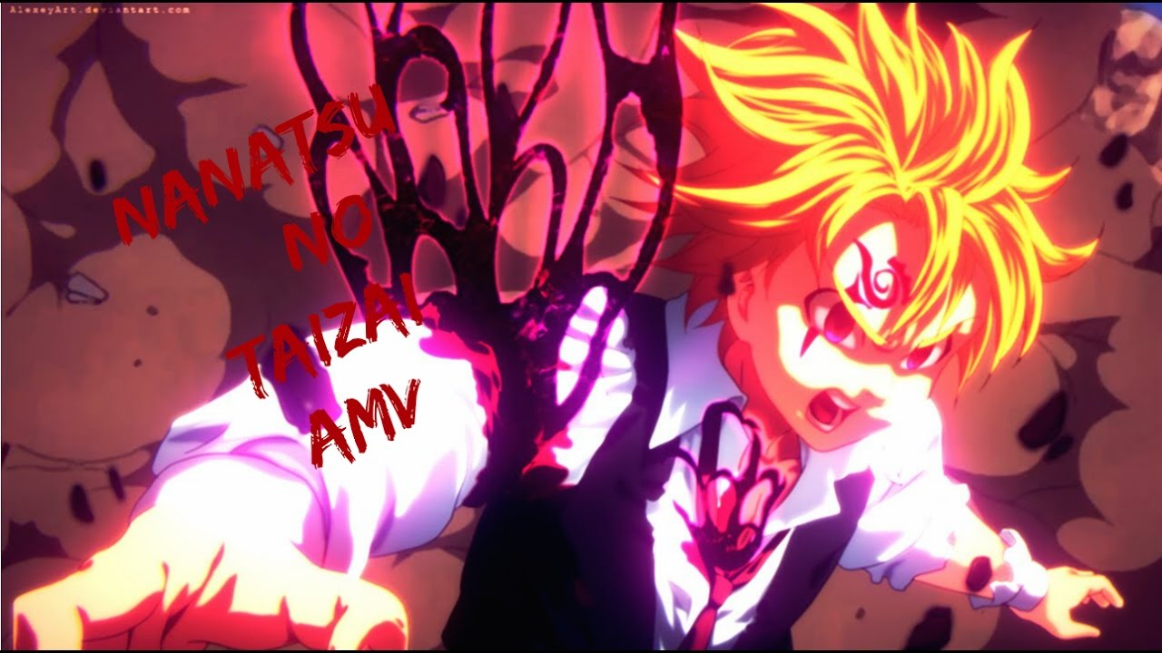 Nanatsu No Taizai Amv [ Meliodas O pecado da Ira ] - YouTube