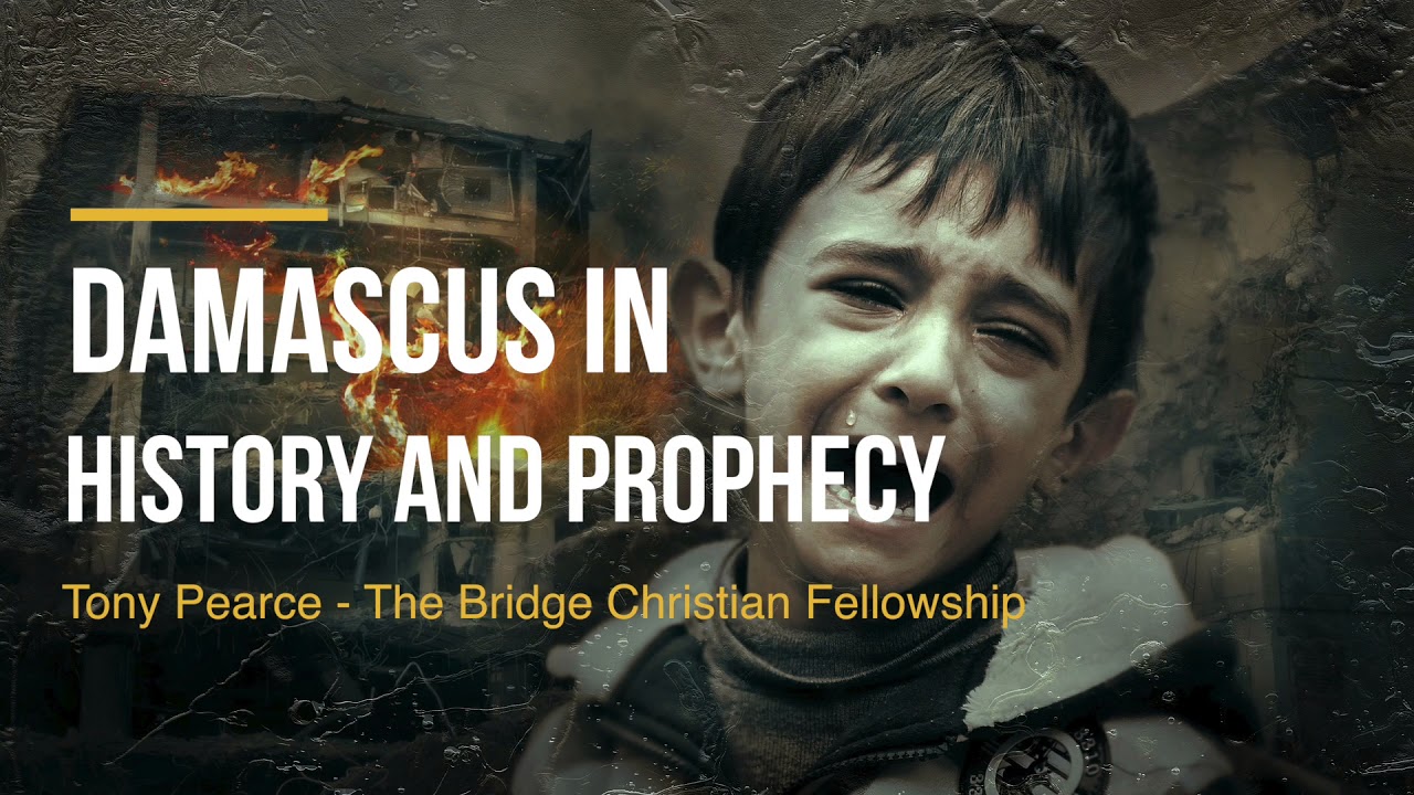 Damascus in History and Prophecy - Isaiah - Tony Pearce - YouTube