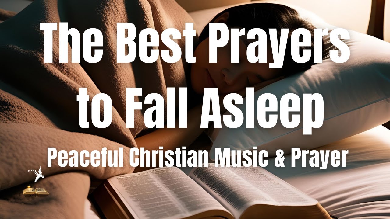 The Best Prayers to Fall Asleep Peaceful Christian Music & Prayer - YouTube