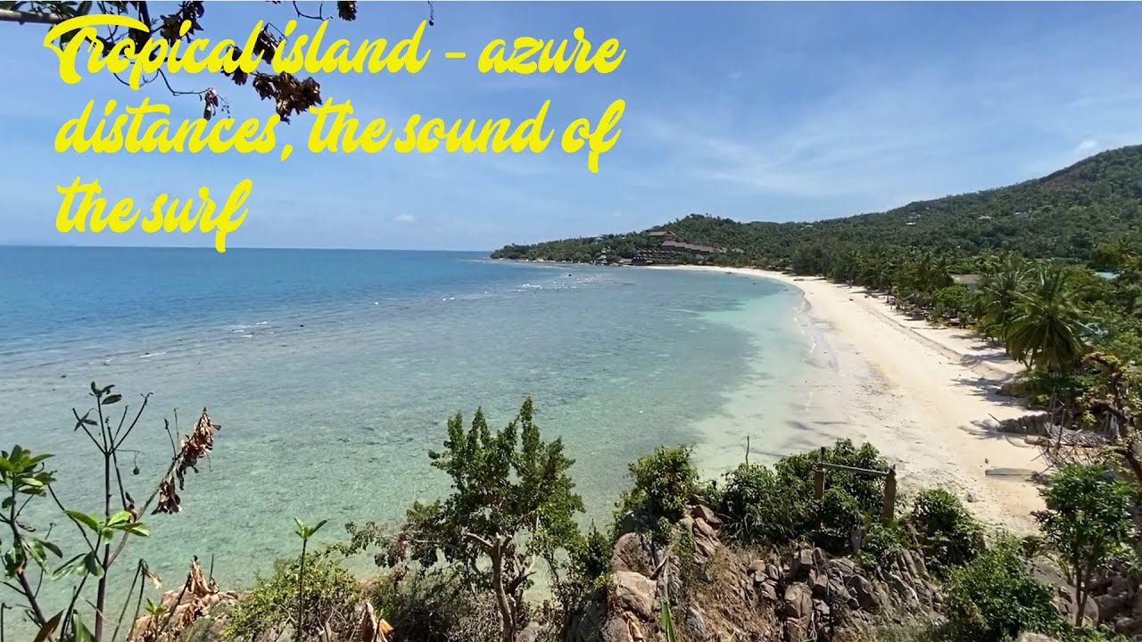 Tropical island - azure distances, the sound of the surf. - YouTube