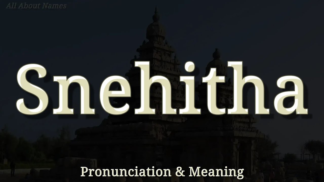 Snehitha - Pronunciation and Meaning - YouTube