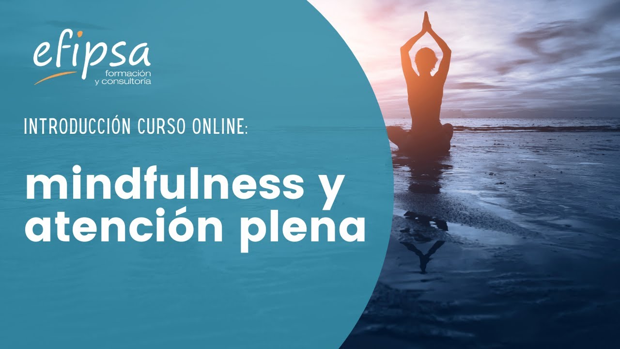 Curso online mindfulness: atención plena - YouTube
