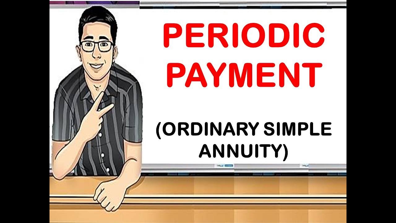 PERIODIC PAYMENT (ORDINARY SIMPLE ANNUITY) - YouTube