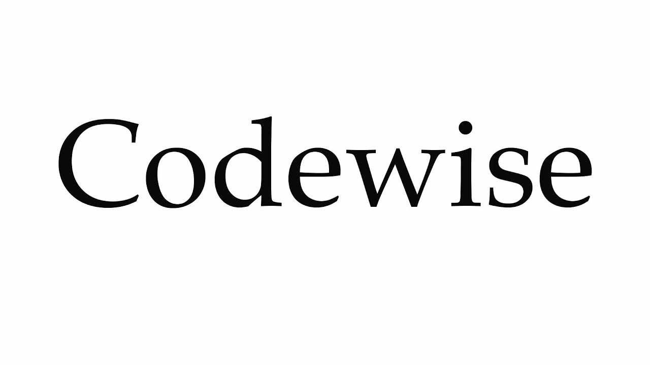 How to Pronounce Codewise - YouTube