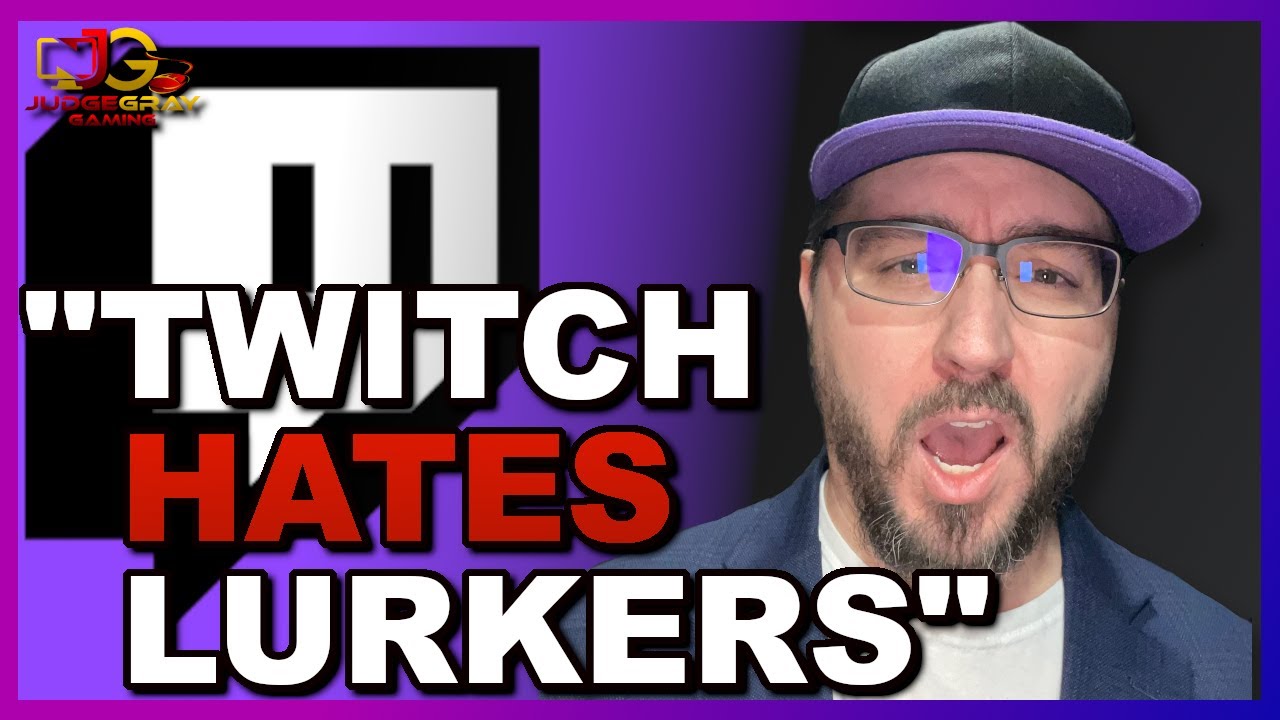Twitch Hates Lurkers Judge Reacts To The Latest Twitch Controversy