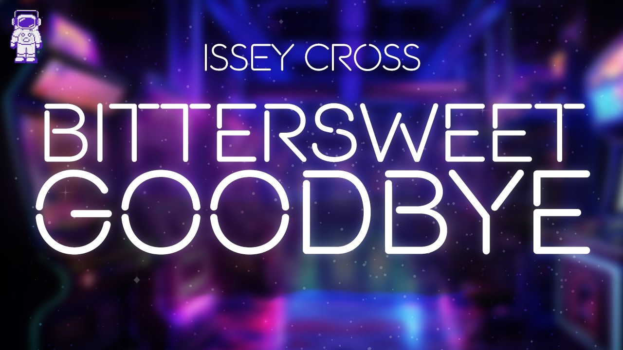 Issey Cross ⚡ Bittersweet Goodbye / Lyrics - YouTube