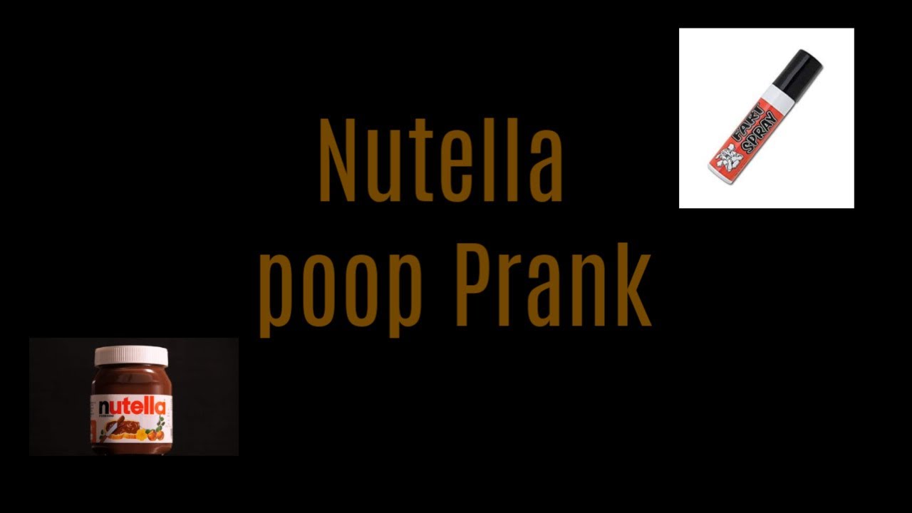Nutella Poop Prank - YouTube