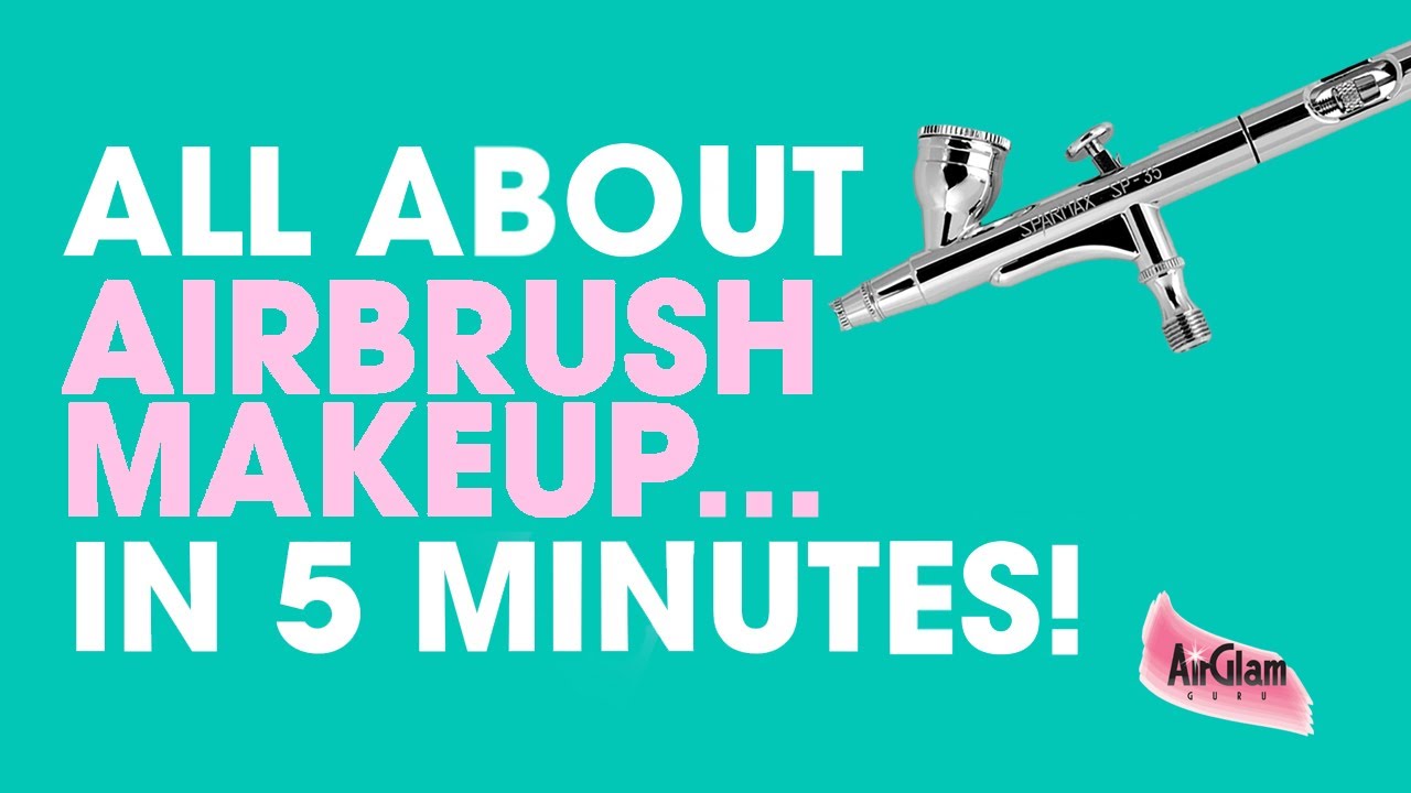 AIRBRUSH MAKEUP 101: Everything you need to know about airbrush makeup ...