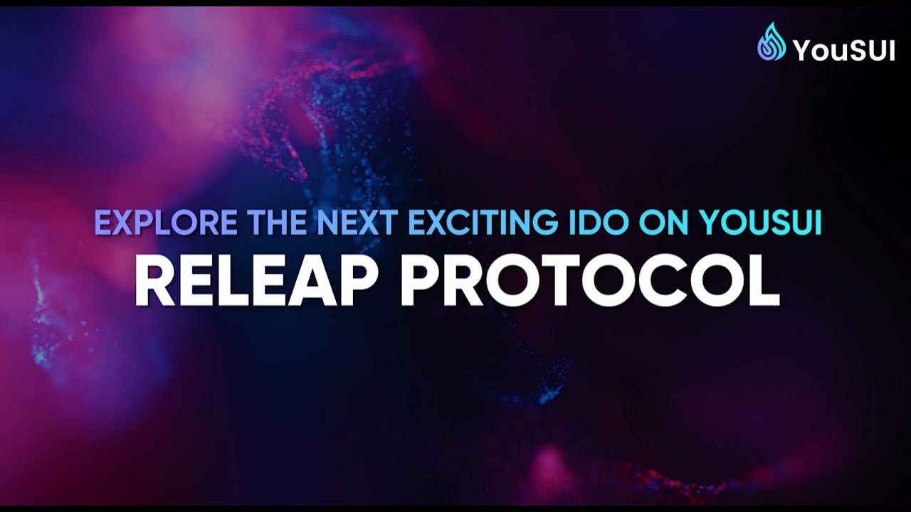 Explore the Next Exciting IDO on YouSUI - Releap Protocol - YouTube